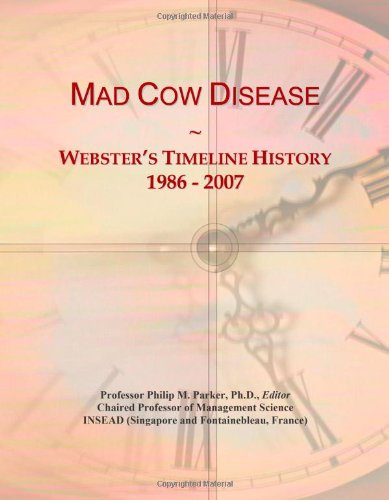 Mad Cow Disease: Webster's Timeline History, 1986 - 2007: International ...