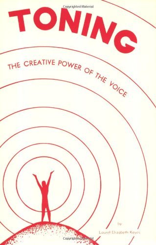 Toning: The Creative Power of the Voice - Kindle edition by Laurel ...