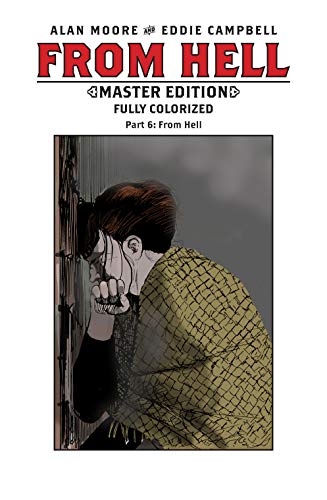 Amazon.com: From Hell: Master Edition #6 eBook : Moore, Alan, Campbell, Eddie: Kindle Store