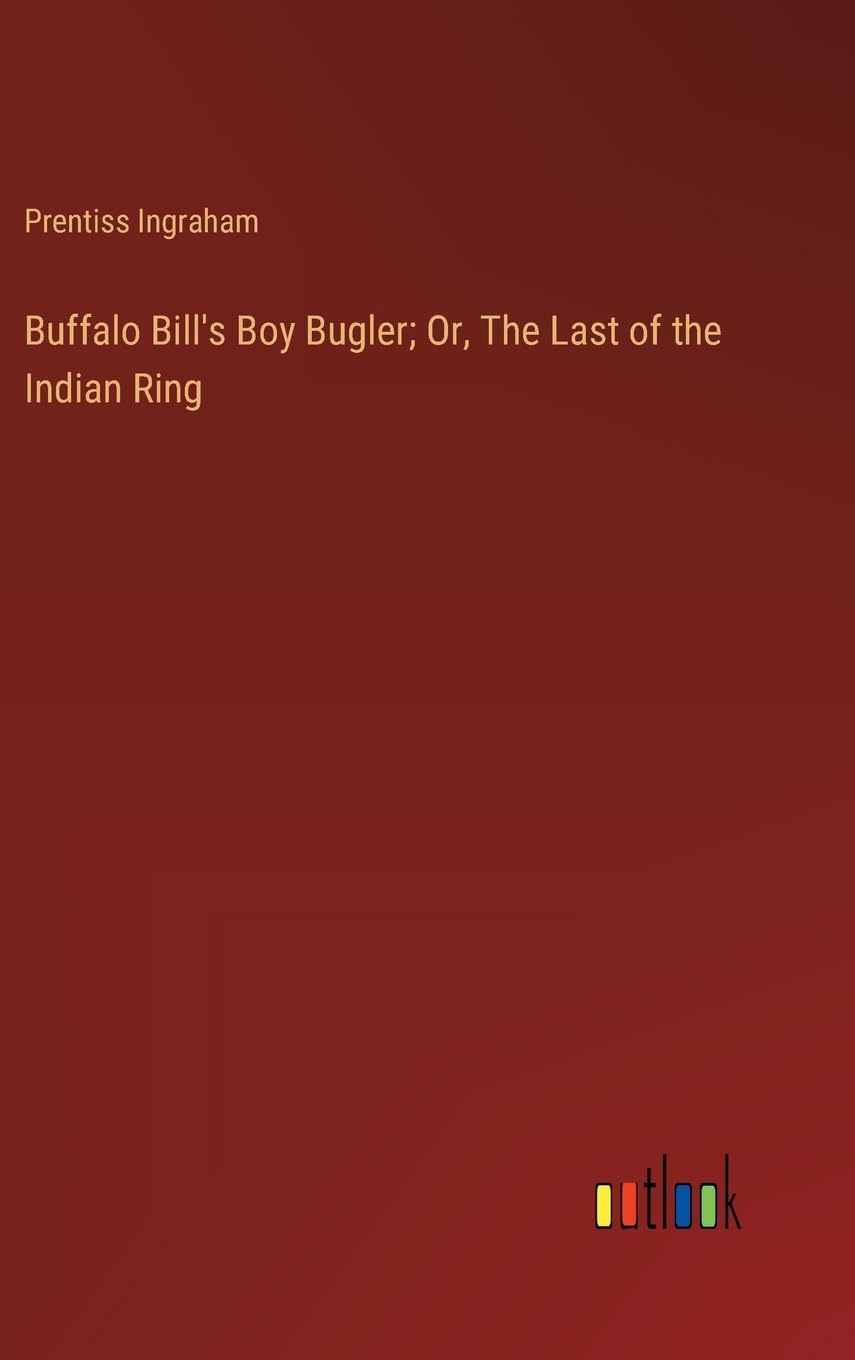 Amazon | Buffalo Bill's Boy Bugler; Or, The Last of the Indian Ring ...