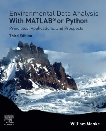 Environmental Data Analysis with MatLab: Principles, Applications, and Prospects, 3ed : William ...