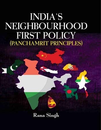 India's Neighbourhood First Policy (Panchamrit Principles): Rana Singh ...