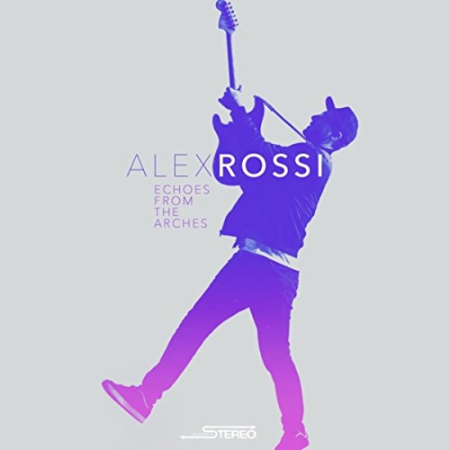 Play Echoes from the Arches by Alex Rossi on Amazon Music