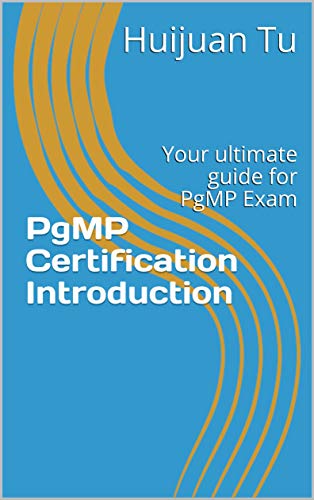 PgMP Certification Introduction: Your ultimate guide for PgMP Exam ...