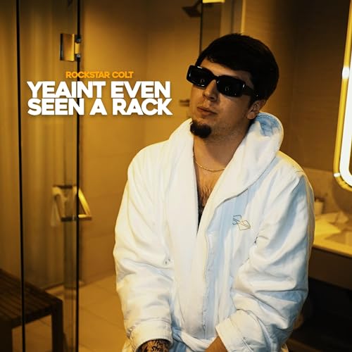 Écouter Yeaint Even Seen A Rack par Rockstar Colt sur Amazon Music ...