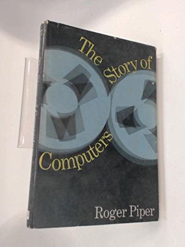 Story of Computers: Piper, Roger: 9780152808471: Amazon.com: Books