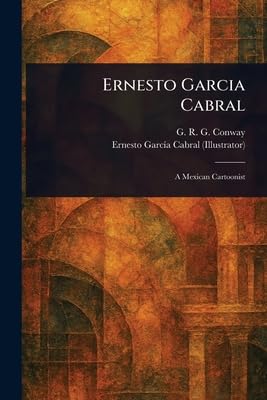 Ernesto Garcia Cabral : Conway, G R G (George Robert Graham), García ...
