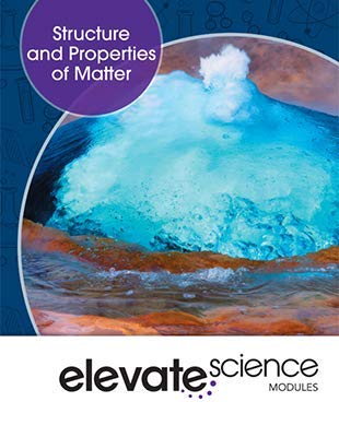 ELEVATE MIDDLE GRADE SCIENCE 2019 STRUCTURE AND PROPERTIES OF MATTER ...