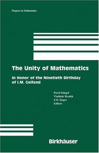 The Unity of Mathematics: In Honor of the Ninetieth Birthday of I.M ...