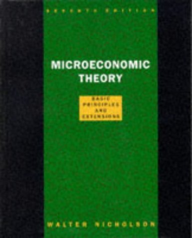 Microeconomic Theory: Basic Principles and Extensions: 7th (Seventh) Edition: Walter Nicholson ...