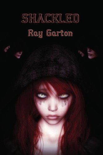 Shackled: Garton, Ray: 9780976853190: Amazon.com: Books