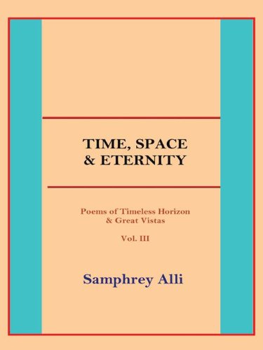 Time, Space & Eternity: (Poems of Timeless Horizon & Great Vistas) Vol ...