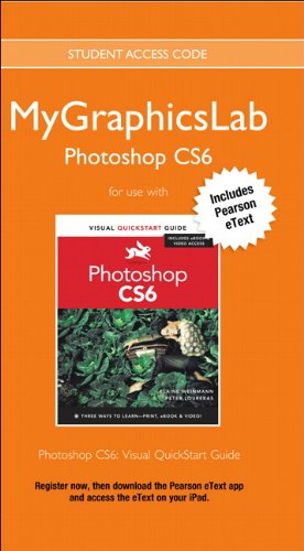 Photoshop CS6 with MyGraphicsLab Access Code (Visual QuickStart Guides): Weinmann Pro, Elaine ...