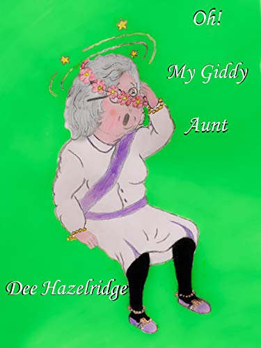 Oh! My Giddy Aunt (My Aunt Book 111) - Kindle edition by Hazelridge ...