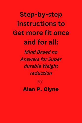 Step-by-step instructions to Get more fit once and for all: Mind Based ...