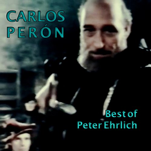 Amazon MusicでCarlos Perón & Peter EhrlichのBest of Peter Ehrlichを再生する