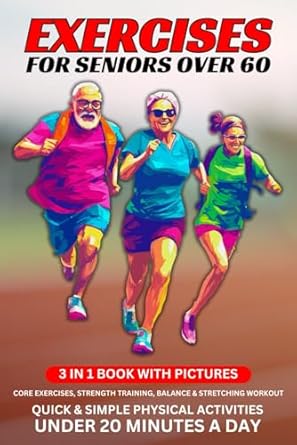 Exercises for Seniors Over 60: 3 in 1 Book With Pictures- Core ...