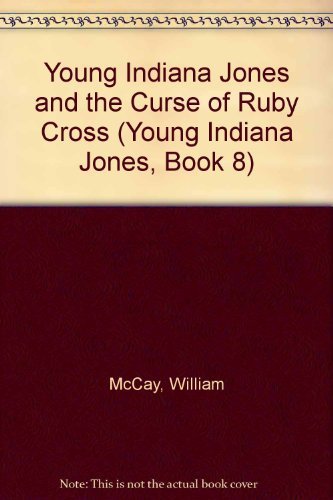 Young Indiana Jones and the Curse of Ruby Cross (Young Indiana Jones ...