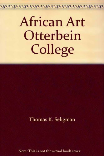 African Art Otterbein College: Thomas K. and Earl C. Hassenpflug ...