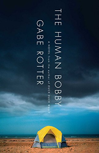 Amazon.com: The Human Bobby: A Novel eBook : Rotter, Gabe: Kindle Store