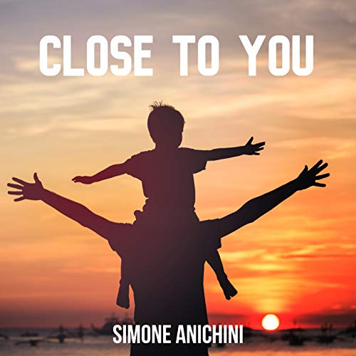 Play Close to You by Simone Anichini on Amazon Music