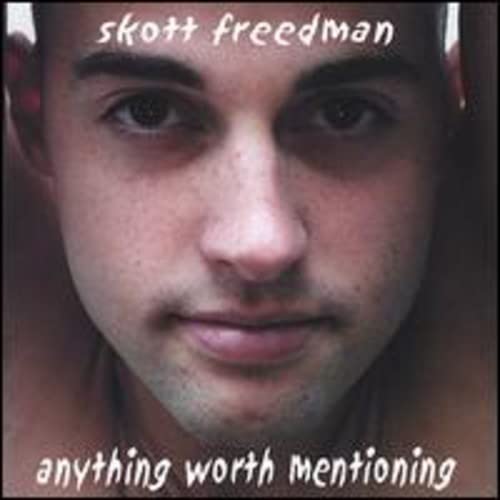 Skott Freedman - Anything Worth Mentioning - Amazon.com Music