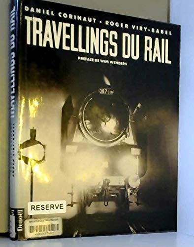 TRAVELLINGS DU RAIL (IMAG DU TRAIN AU CINEMA): Corinaut, Daniel, Viry-Babel, Roger ...