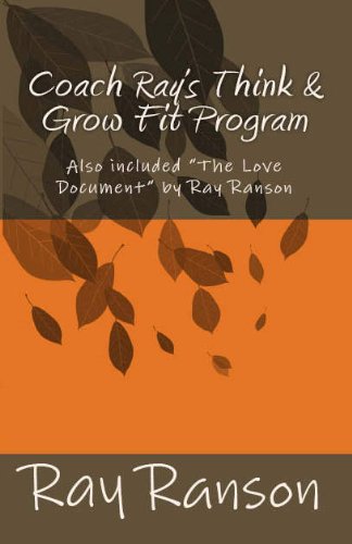 Coach Ray's Think & Grow Fit Program + The Love Document - Kindle ...
