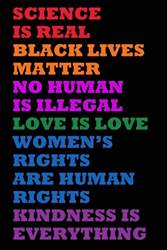 Science Is Real Black Lives Matter No Human Is Illegal Love Is Love ...