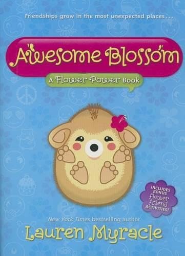 Awesome Blossom (Flower Power Book #4): Myracle, Lauren: 9781419707919 ...