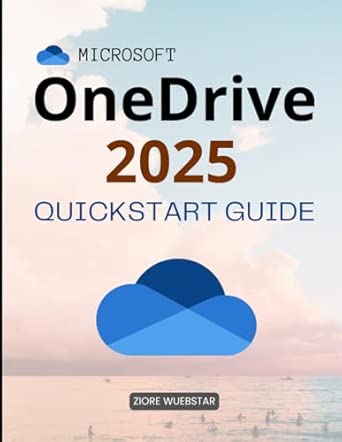 Amazon.com: Microsoft OneDrive 2025 Quickstart Guide: Organize, Sync, Collaborate, Backups ...
