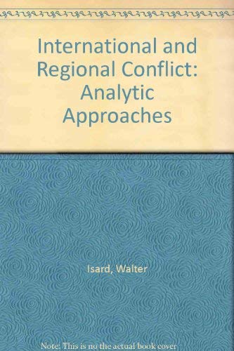 International and Regional Conflict: Analytic Approaches: Isard, Walter ...