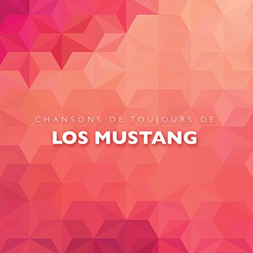 Amazon.com: Chansons de toujours de "Los Mustang" : Los Mustang ...