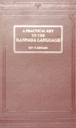 A Practical Key to the Kannada Language: Script : Ziegler, F. A ...