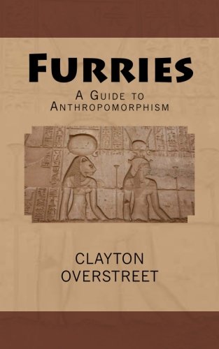 Furries: A Guide to Anthropomorphism: Overstreet, C.D.: 9781511947589 ...