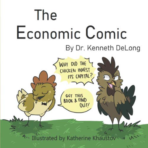 The Economic Comic: DeLong, Dr. Kenneth W, Khaustov, Katherine ...
