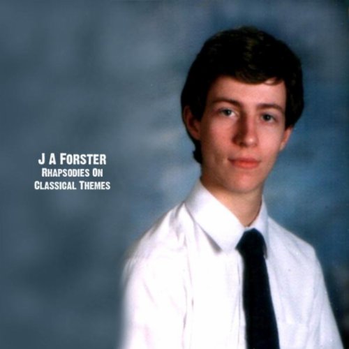 Amazon.com: Rhapsodies On Classical Themes : J A Forster: Digital Music
