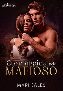 Corrompida pelo Mafioso: Os Seis Elementos | Amazon.com.br