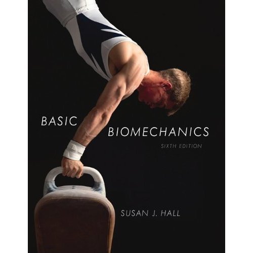 Basic Biomechanics 6th Edition (Book Only): Susan J. Hall: Amazon.com ...