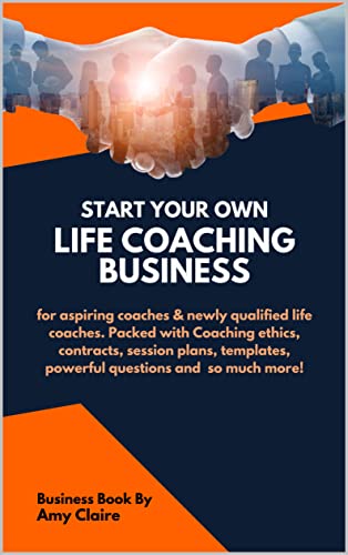 Life Coaching book - the ultimate coaching companion and toolkit: Start ...