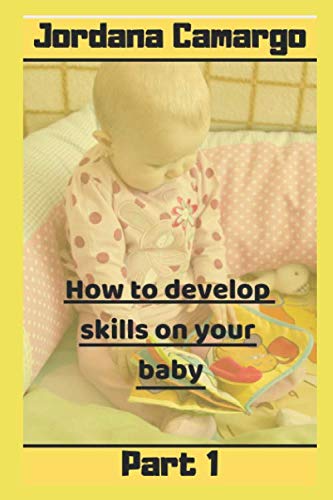 Amazon.com: HOW TO DEVELOP SKILLS ON YOUR BABY - Part 1: Skills for ...