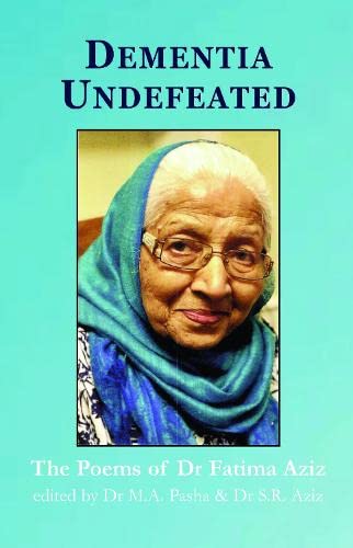 Buy Dementia Undefeated: The Poems of Dr Fatima Aziz Book Online at Low ...