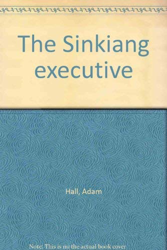 Sinkiang Executive: Elleston Trevor Adam Hall, Elleston Trevor ...