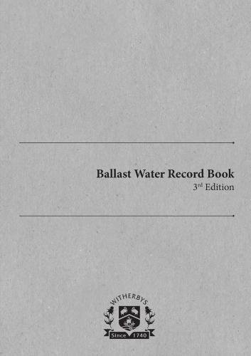 Ballast Water Record Book 3rd Edition: Amazon.co.uk: Wittherbys ...