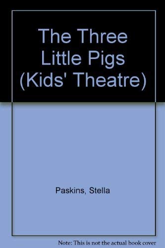 The Three Little Pigs (Kids' Theatre S.): Amazon.co.uk: Stella Paskins ...