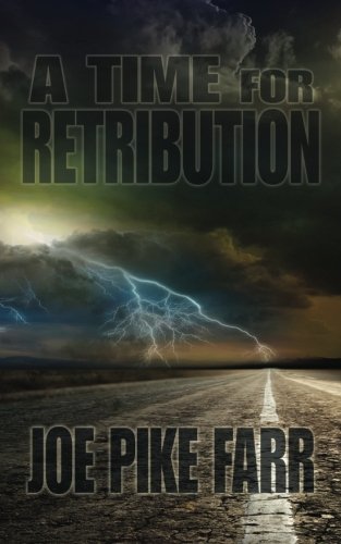A Time For Retribution: Farr, Joe Pike, Cabana, Melissa L, Clarke ...