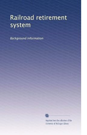Railroad retirement system: Background information: Unknown, .: Amazon ...