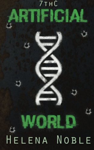 Artificial World (7th C #1): Noble, Helena: 9781500754082: Amazon.com ...