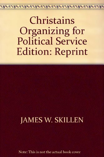 Christians Organizing for Political Service: James W. Skillen ...