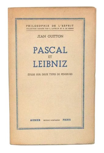 Pascal et Leibniz: Étude Sur Deux Types De Penseurs: Jean Guitton ...